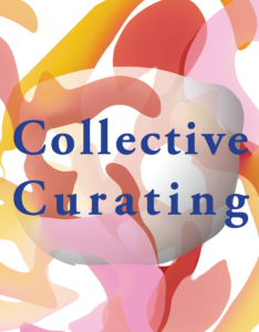 Collective Curating - Emerging Curators Institute